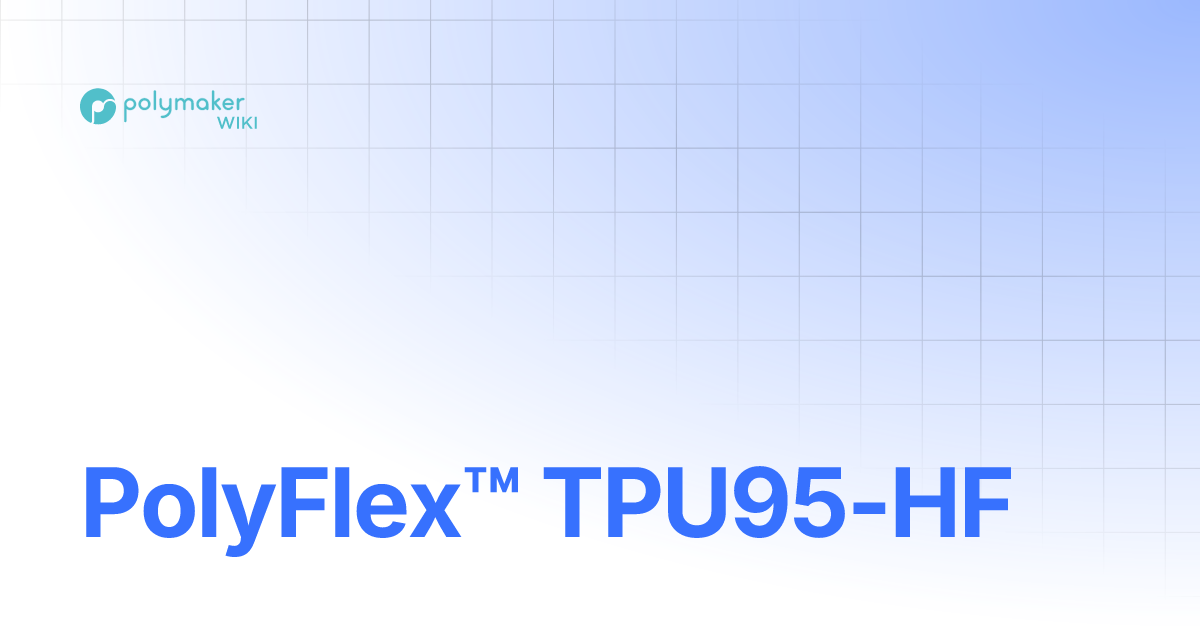 PolyFlex™ TPU95-HF | Polymaker