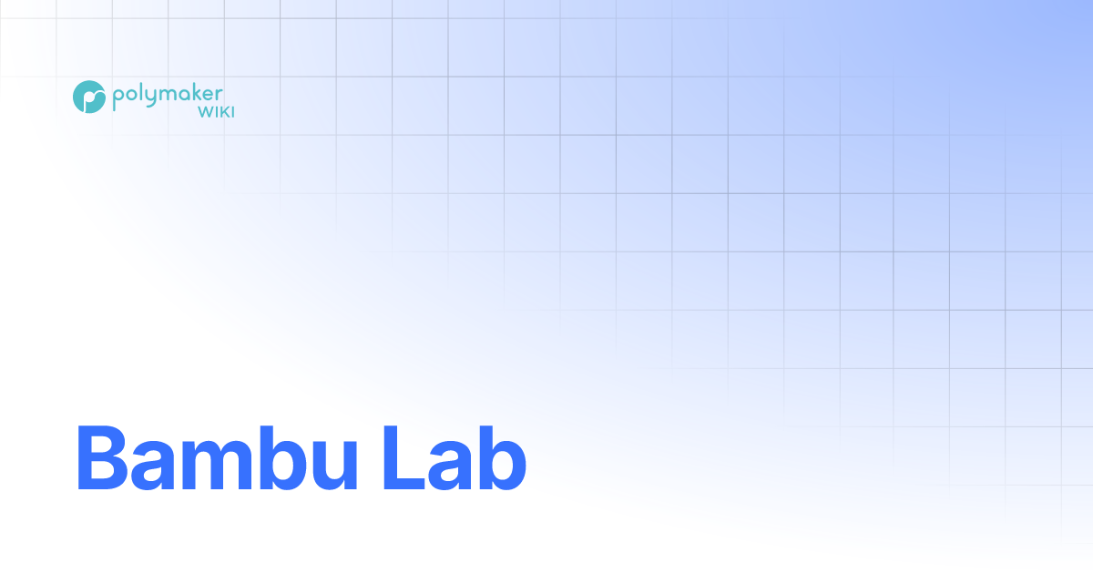 Bambu Lab | Polymaker Wiki