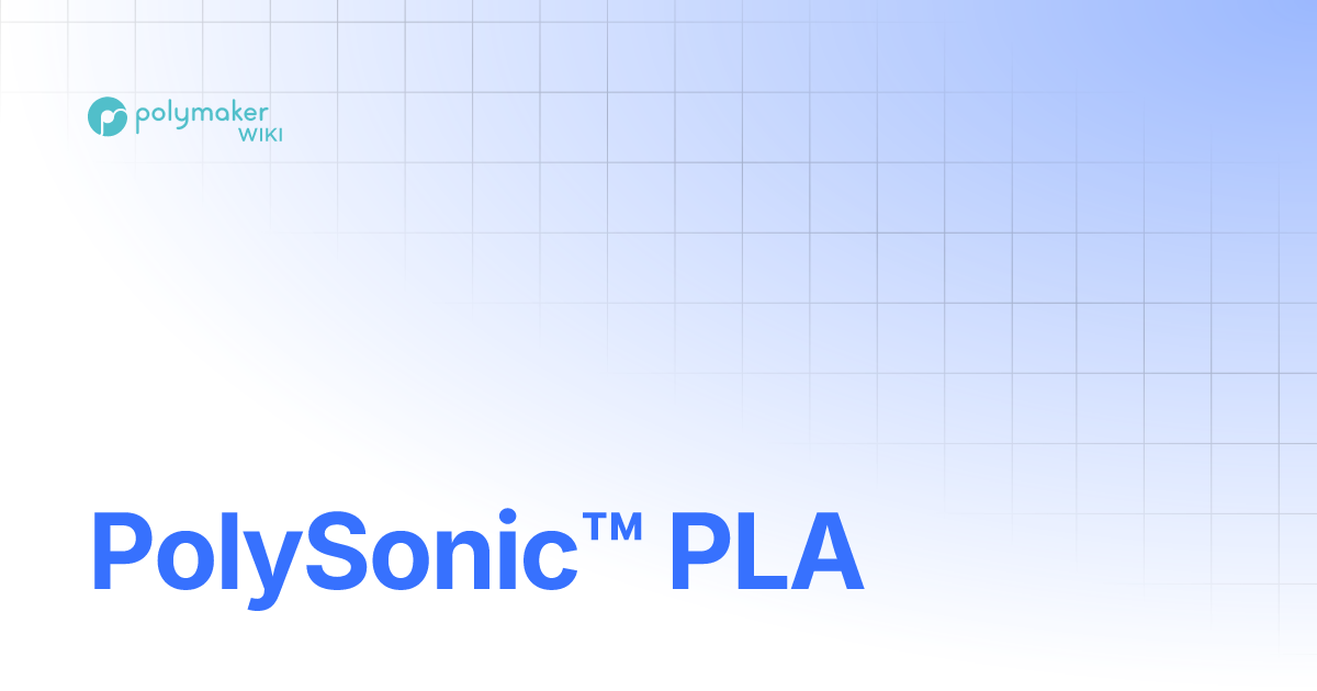 PolySonic™ PLA | Polymaker Wiki