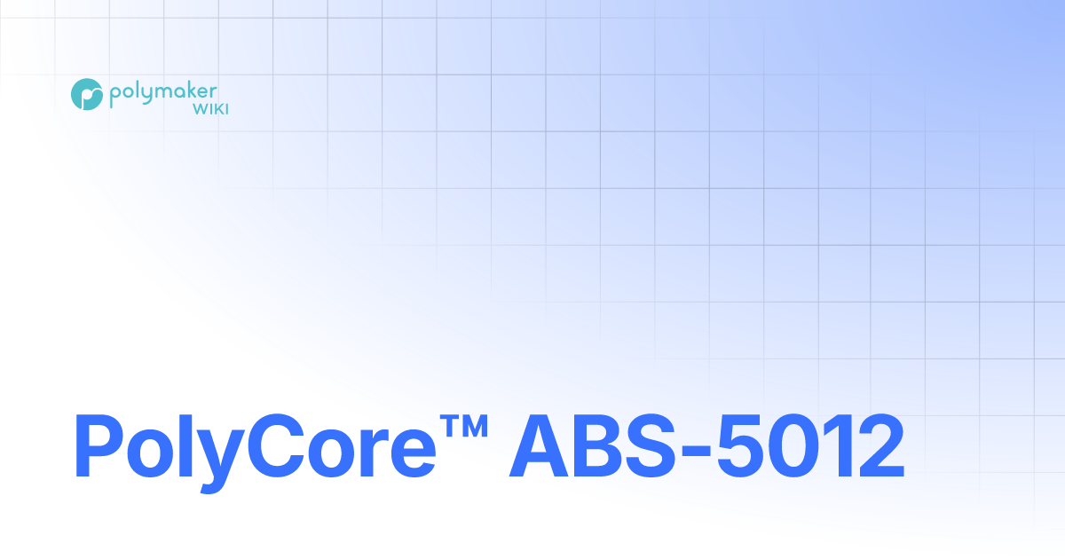 PolyCore™ ABS-5012 | Polymaker