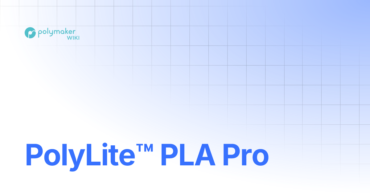 PolyLite™ PLA Pro | Polymaker Wiki