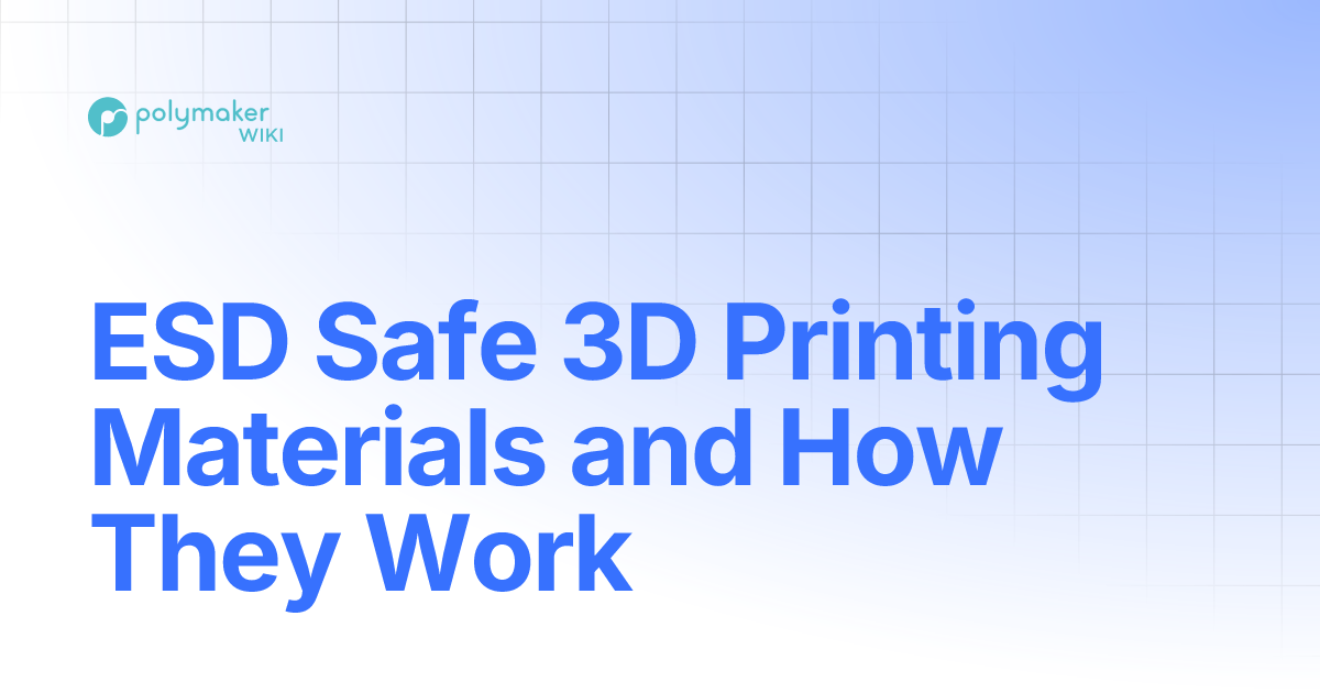 ESD Safe 3D Printing Materials and How They Work | Polymaker Wiki