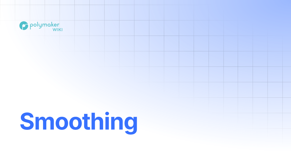 Smoothing | Polymaker Wiki