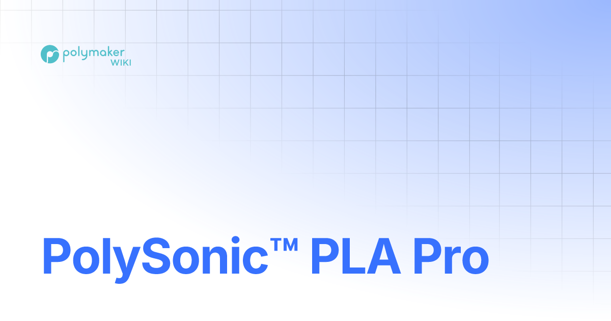 PolySonic™ PLA Pro | Polymaker Wiki