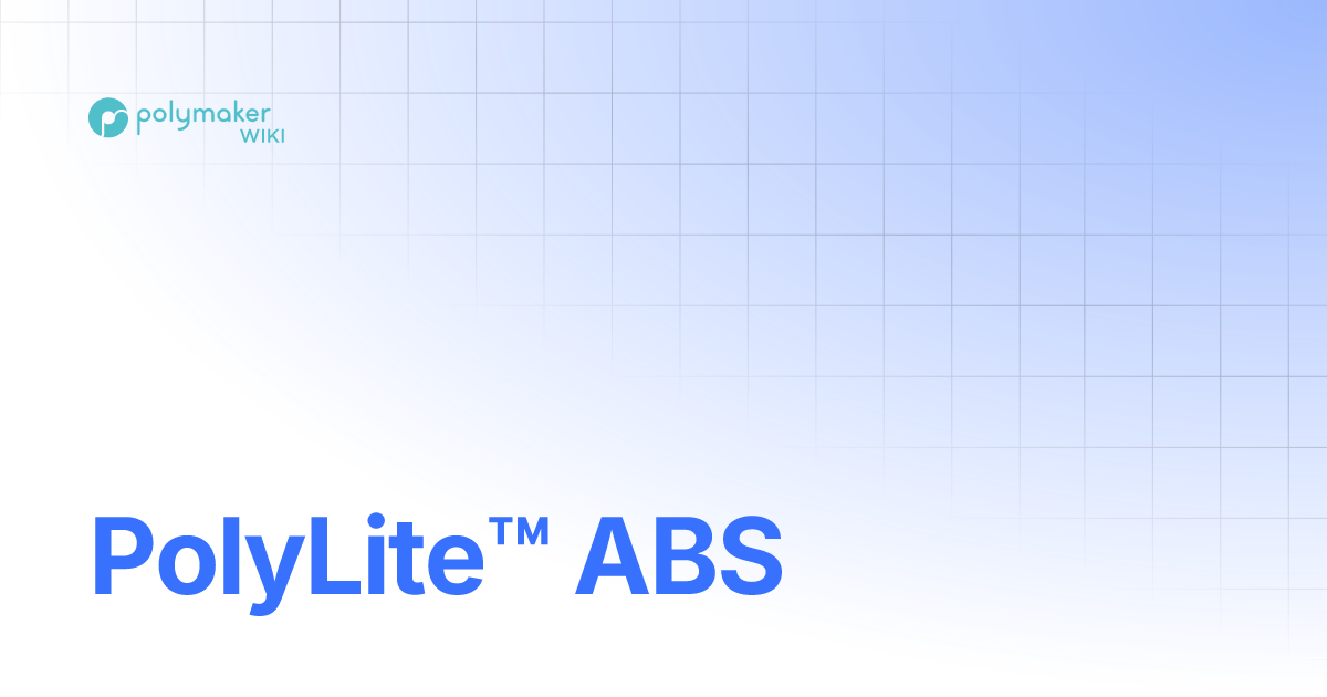 PolyLite™ ABS | Polymaker Wiki