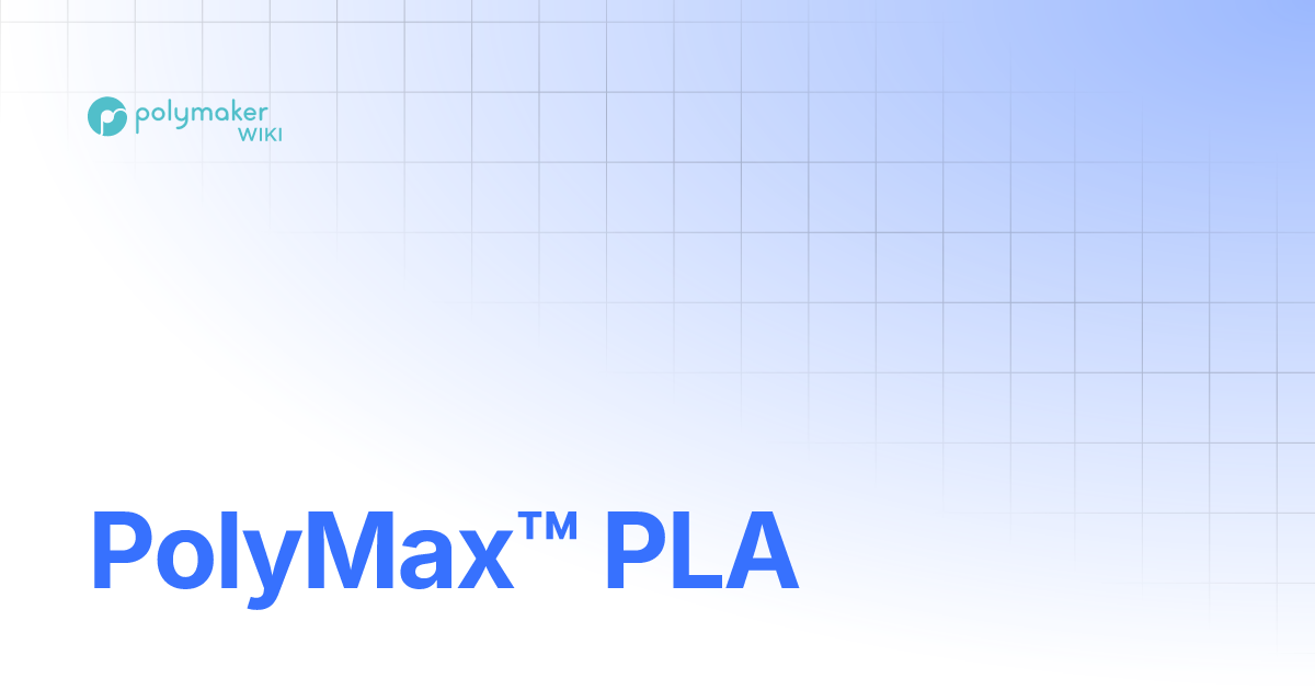 PolyMax™ PLA | Polymaker