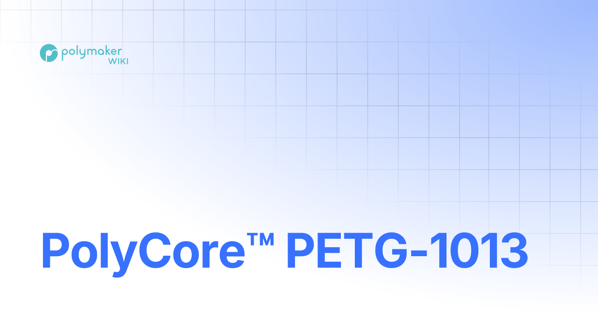 PolyCore™ PETG-1013 | Polymaker