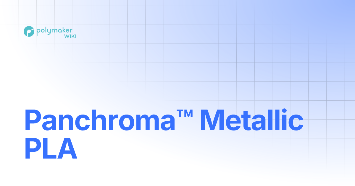 Panchroma™ Metallic PLA | Polymaker Wiki