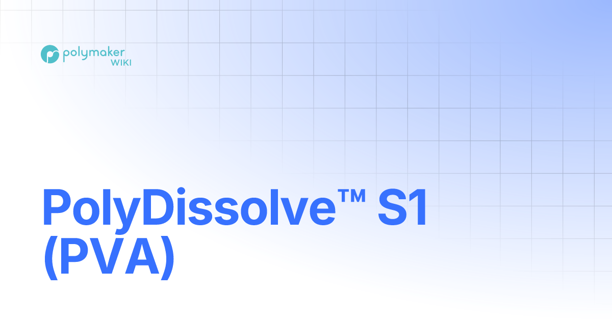 PolyDissolve™ S1 (PVA) | Polymaker Wiki