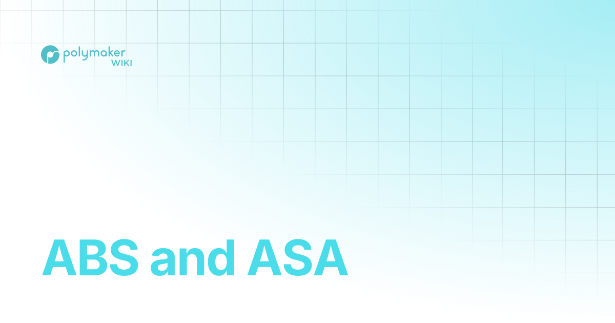 ABS and ASA | Polymaker Wiki